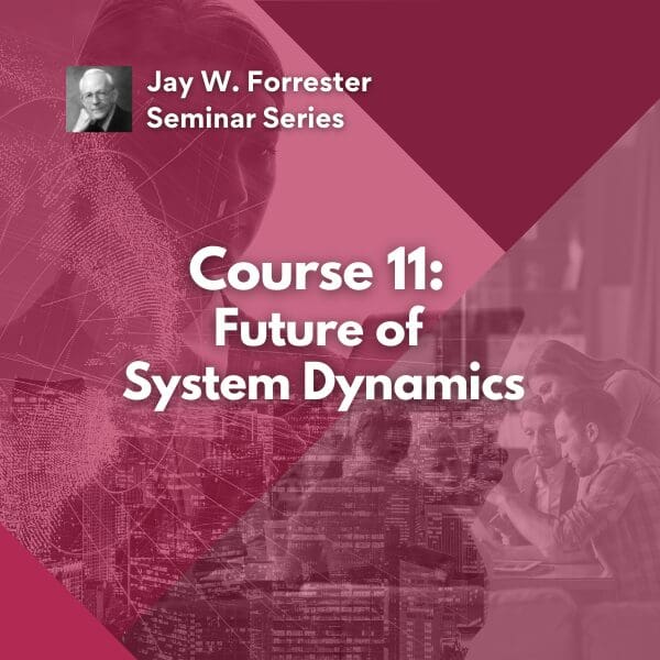 Course 11: Future of System Dynamics - System Dynamics Society